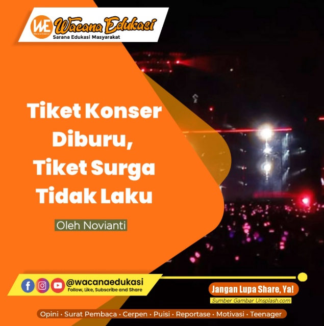 Tiket Konser Diburu, Tiket Surga Tidak Laku - Wacana Edukasi Tiket Konser Diburu, Tiket Surga Tidak Laku - Wacana Edukasi