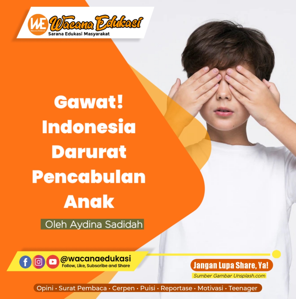 Gawat! Indonesia Darurat Pencabulan Anak - Wacana Edukasi Gawat! Indonesia Darurat Pencabulan Anak - Wacana Edukasi